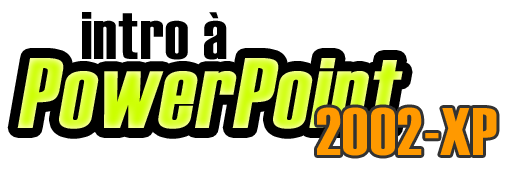 Tutoriel PowerPoint 2002 - XP